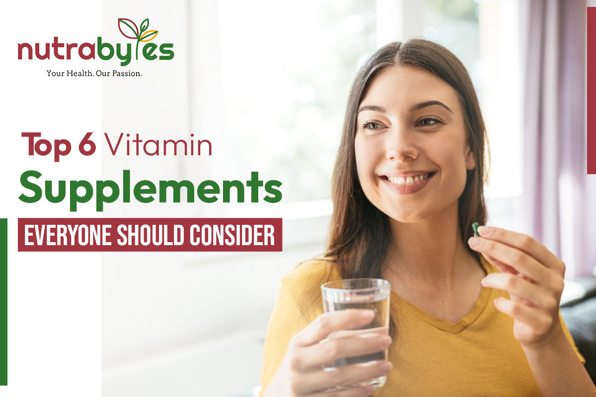 Top 6 Vitamin Supplements: Must-Haves for Wellness